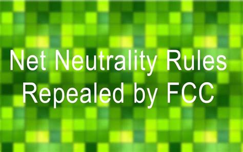 Net Neutrality Rules Repealed By Fcc News Mac Sources