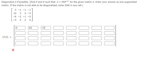 Solved Diagonalize A If Possible Find P And D Such That