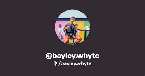 Bayleywhyte Instagram Tiktok Linktree