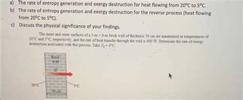 Solved A The Rate Of Entropy Generation And Exergy Chegg