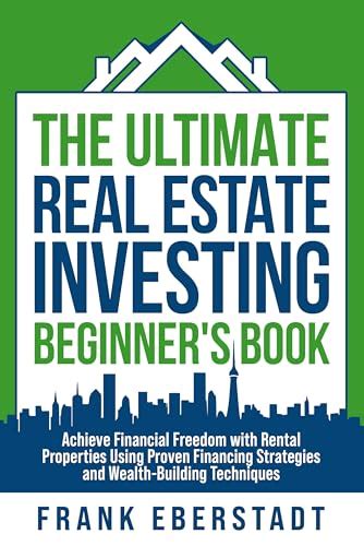 The Ultimate Real Estate Investing Beginner S Book Achieve Financial