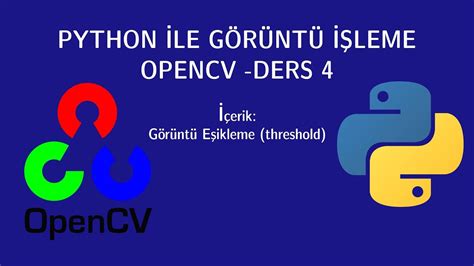 Python İle Görüntü İşleme Opencv Ders 4 Görüntü Eşikleme Youtube