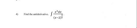 Solved Find The Antiderivative ∫﻿﻿x3dx X 2 32 Sum Not An