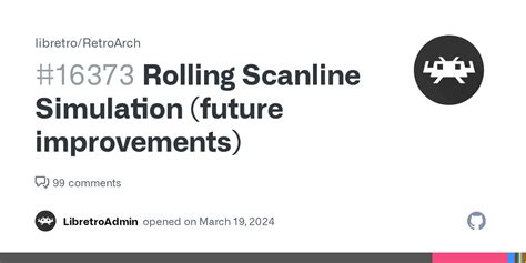 rolling scanline simulation future improvements · issue 16373 · libretro retroarch · github