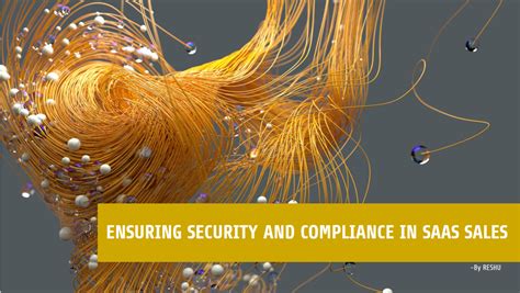 Security And Compliance Assurance In Saas Sales