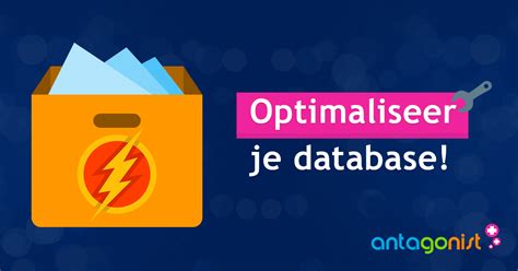 Database Optimalisatie Voor Een Nog Snellere Website Antagonist