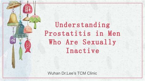 Understanding Prostatitis In Men Who Are Sexually Inactive Ppt