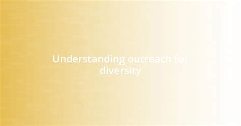 How Ive Adapted Outreach For Diversity Za