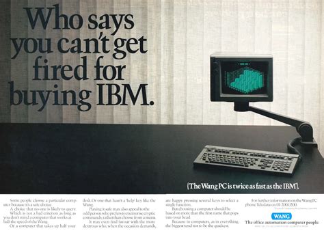 Wang Advert Who Says You Cant Get Fired For Buying Ibm