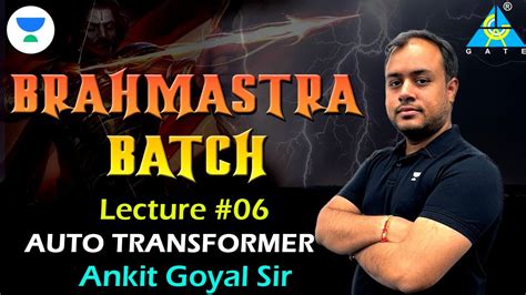 Auto Transformer Ankit Goyal Gate 2023 Brahmastra Batch Youtube