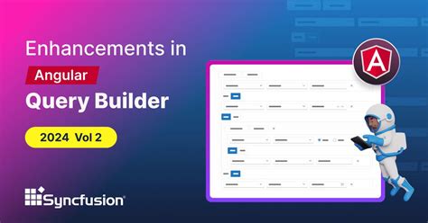 Syncfusion On Linkedin Whats New In Angular Query Builder 2024 Volume 2