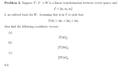 Solved Problem 2 Suppose T V W Is A Linear Transformation