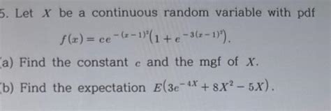 Solved 5 Let X Be A Continuous Random Variable With Pdf