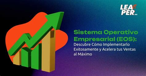 Sistema Operativo Empresarial Eos Descubre Cómo Implementarlo