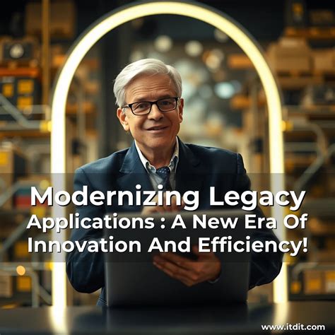 Modernizing Legacy Applications A New Era Of Innovation And