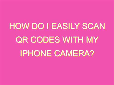 How Do I Easily Scan QR Codes With My IPhone Camera Kurrently