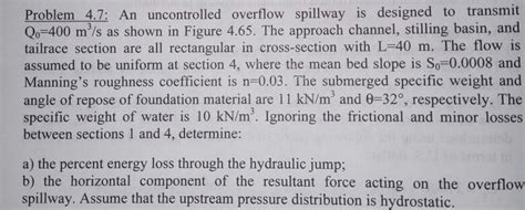 problem 4 7 an uncontrolled overflow spillway is
