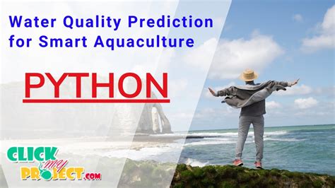 Python Machine Learning Water Quality Prediction For Smart Aquaculture Clickmyproject Youtube