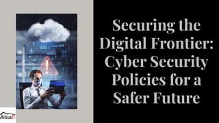 Securing The Digital Frontier Cyber Security Policies For A Safer Future Pdf