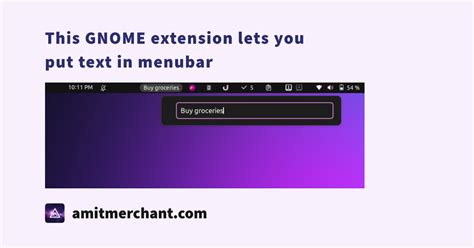 This GNOME Extension Lets You Put Text In Menubar Amit Merchant A