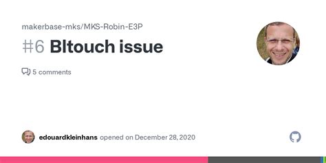Bltouch Issue · Issue 6 · Makerbase Mksmks Robin E3p · Github