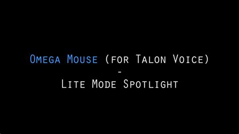 Omega Mouse For Talon Voice Lite Mode Spotlight Youtube