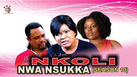 Nkoli Nwa Nsukka Season 10 Latest Nigerian Nollywood Igbo Movie Youtube