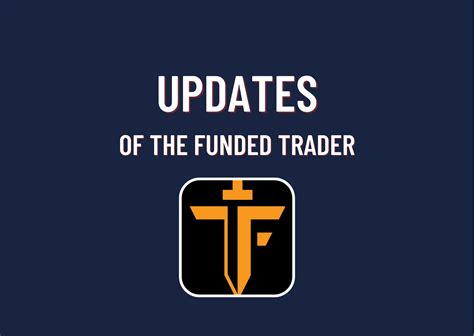 The Funded Trader Updates What S New Forex Prop Reviews