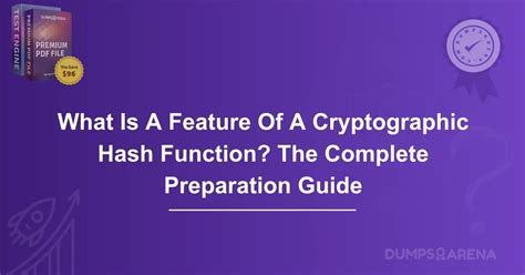 What Is A Feature Of A Cryptographic Hash Function The Complete Preparation Guide