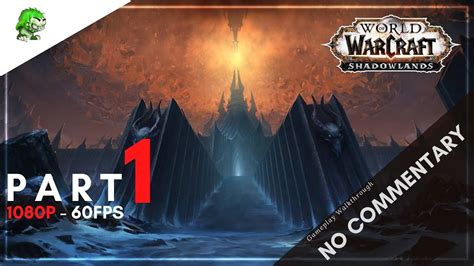 Wow Shadowlands Full Campaign Playthrough Alliance Lore Part 01