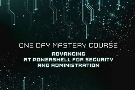 advancing at powershell for security and administration cqure academy