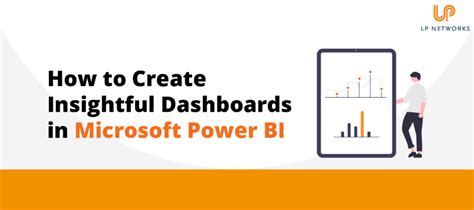 How To Create Insightful Dashboards In Microsoft Power BI LP Networks