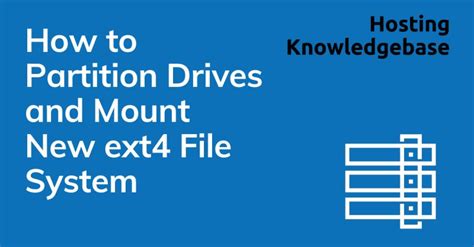 How To Partition Drives And Mount New Ext4 File System Enterprise