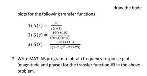 SOLVED Draw The Bode Plots For The Following Transfer Functions 1 G