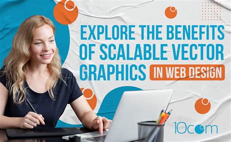 Explore The Benefits Of Scalable Vector Graphics In Web Design