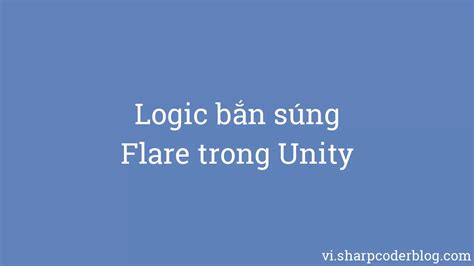 logic bắn súng flare trong unity sharp coder blog