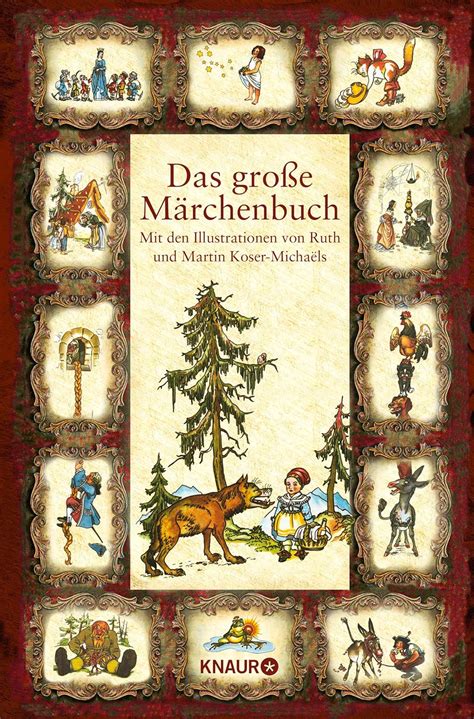 Das Große Märchenbuch Mit Den Illustrationen Von Ruth Und Martin Koser Michaëls Uk