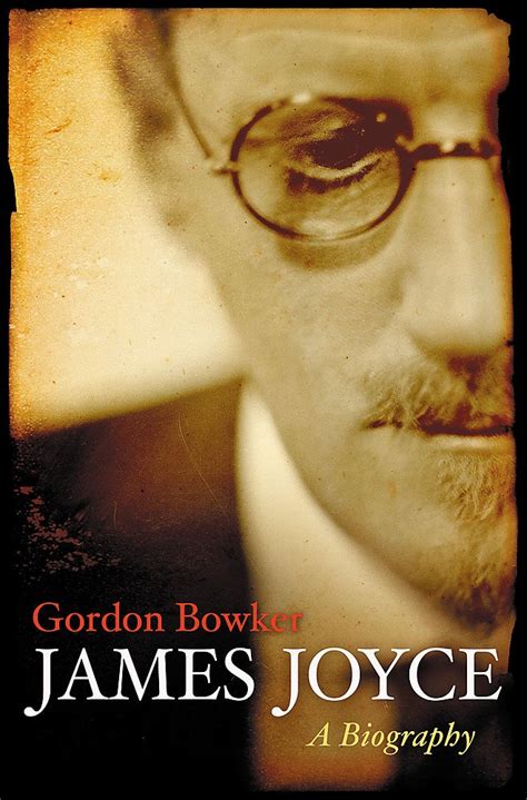 James Joyce A Biography Uk Bowker Gordon 9780297848035