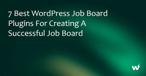 7 Best Wordpress Job Board Plugins For Creating A Successful Job Board