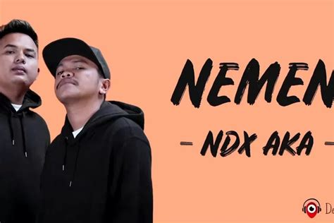Lirik Lagu Nemen Ndx Aka Pas Aku Dolan Jebul Ketemu Kowe Neng Dalan