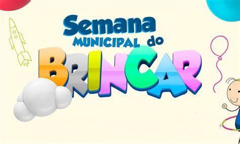 Educação Promove A Semana Municipal Do Brincar Prefeitura De Ribeira