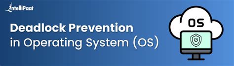 Deadlock Prevention In Os Techniques Examples And Comparison With Avoidance