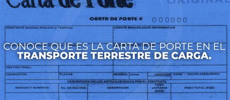 Conoce Que Es La Carta De Porte En El Transporte Terrestre De Carga