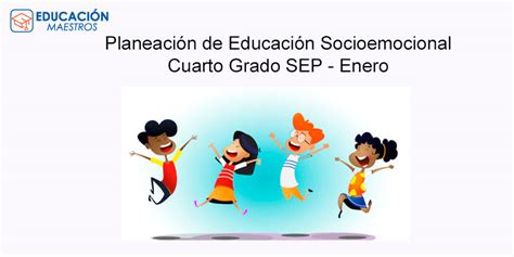 Planeación Educación Socioemocional Cuarto Grado SEP Enero 2025