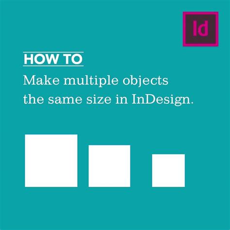 How To Instantly Make Multiple Objects The Same Size In Indesign How To Instantly Make