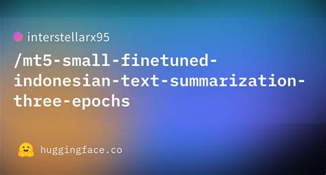 Interstellarx95 Mt5 Small Finetuned Indonesian Text Summarization Three