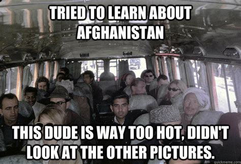 Distractingly Attractive Afghan Memes Quickmeme