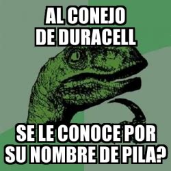 Meme Filosoraptor Al Conejo De Duracell Se Le Conoce Por Su Nombre De