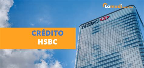 Crédito Hipotecario Hsbc Lo Que Debes Saber Para Tramitarlo Lamudi