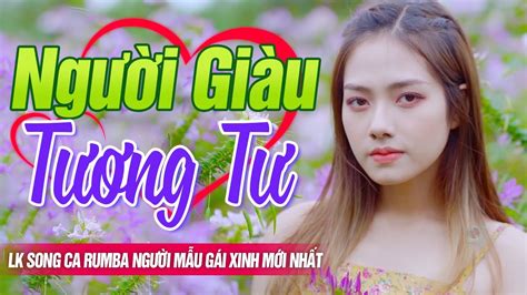 Người Giàu Tương Tư LK Rumba Nhạc Vàng Bolero Người Mẫu Gái Xinh ÍT QUẢNG CÁO Vừa Nghe Vừa